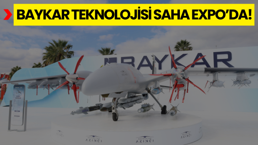Baykar teknolojisi SAHA EXPO'da! - Teknoloji Haberleri