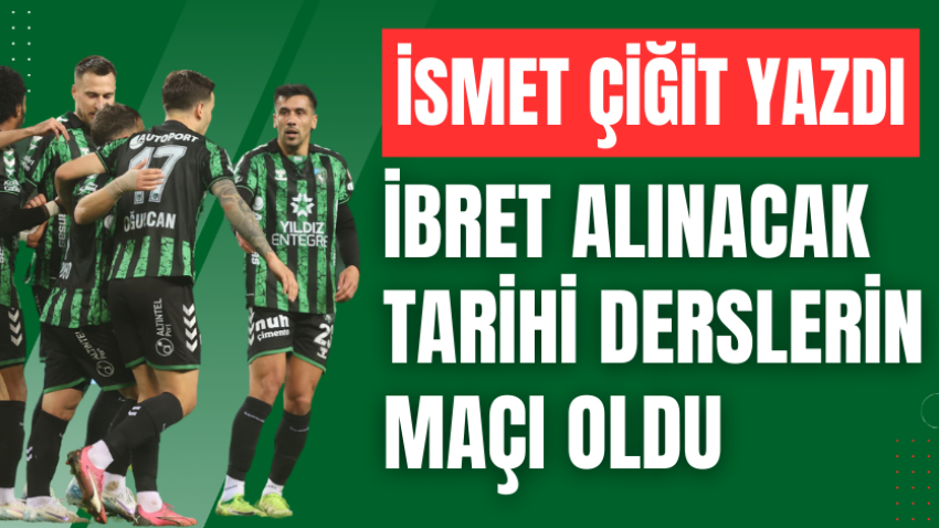 İbret alınacak tarihi derslerin maçı oldu - Spor Haberleri