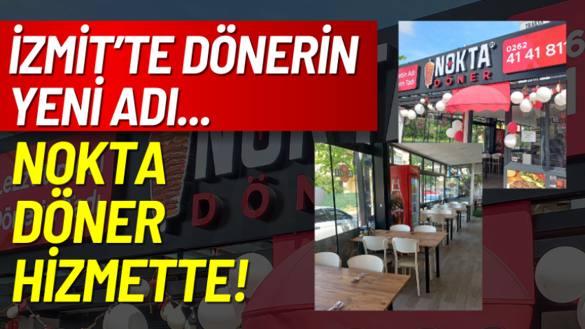 İzmit'te dönerin yeni adı... Nokta Döner hizmette! - Gündem Haberleri