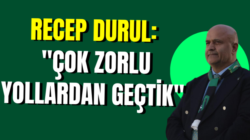 Recep Durul: "Çok zorlu yollardan geçtik" - Spor Haberleri