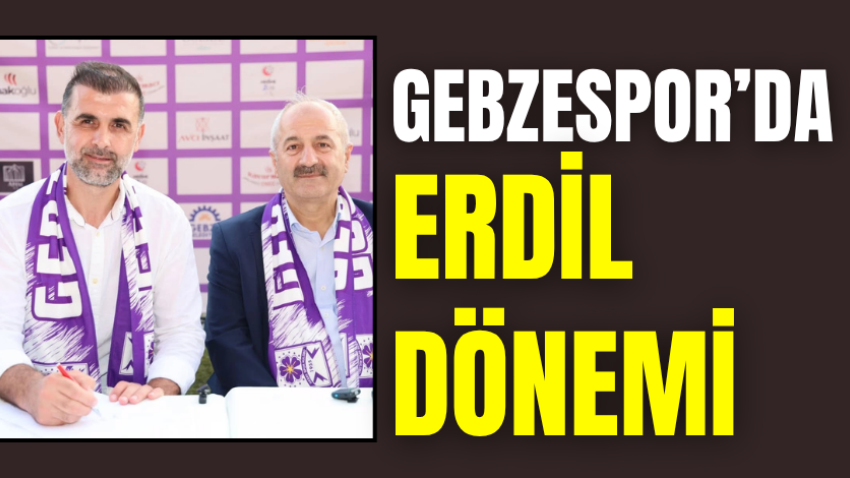 Gebzespor’da Erdil dönemi - Spor Haberleri