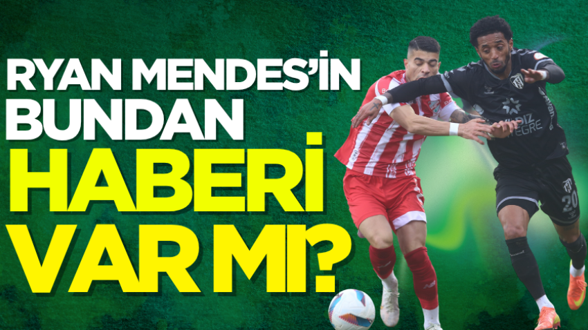 Ryan Mendes’in bundan haberi var mı? - Spor Haberleri