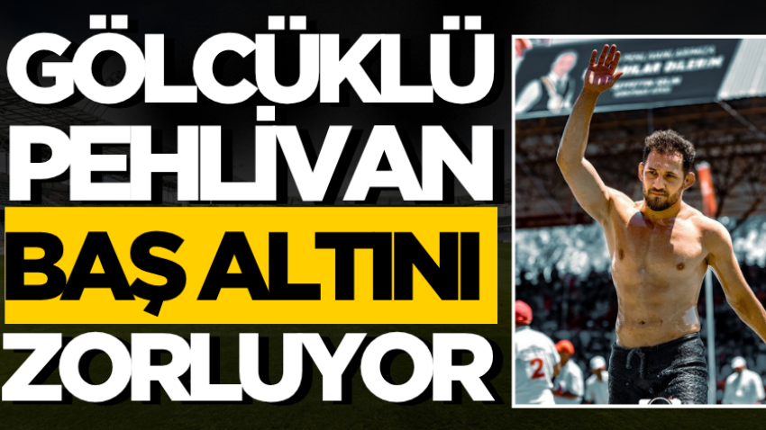 Gölcüklü pehlivan baş altını zorluyor - Spor Haberleri