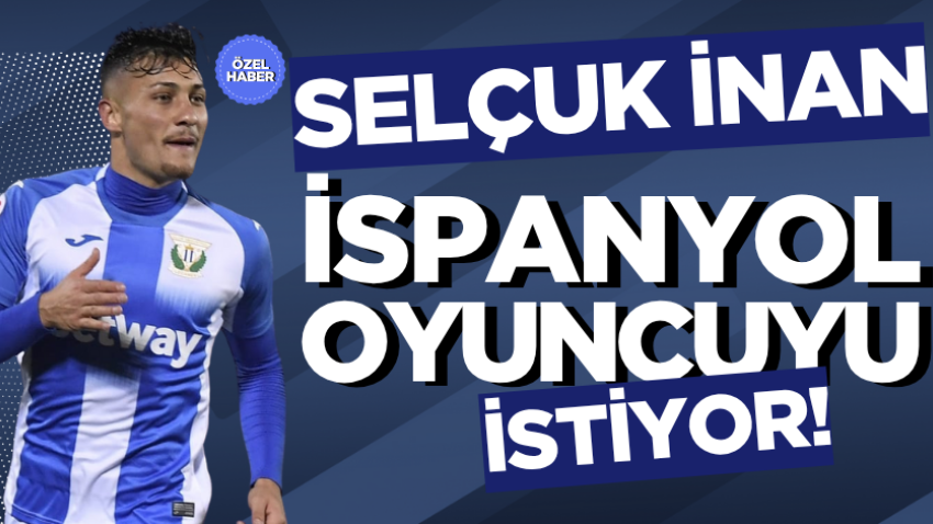 Selçuk İnan, İspanyol oyuncuyu istiyor! - Spor Haberleri