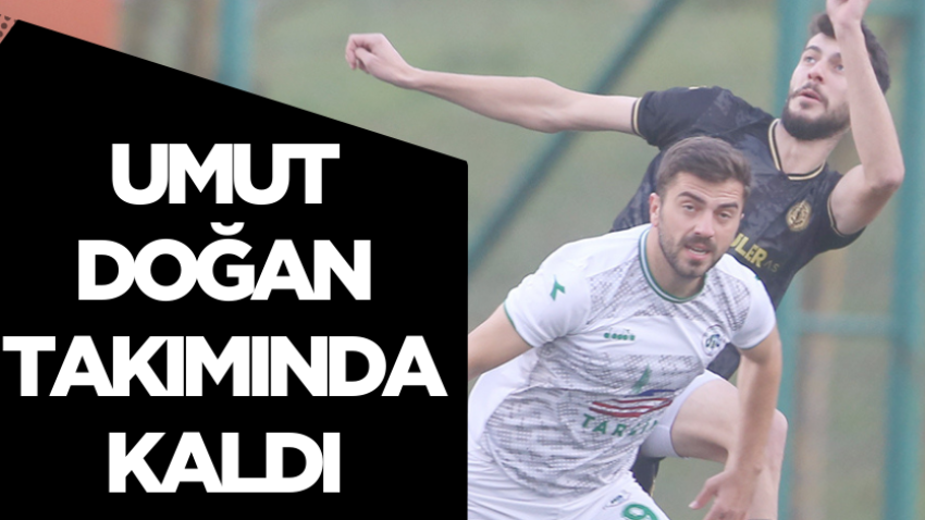 Umut Doğantakımında kaldı - Spor Haberleri