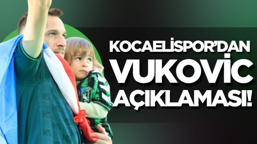 Kocaelispor’dan Vukovic açıklaması! - Spor Haberleri